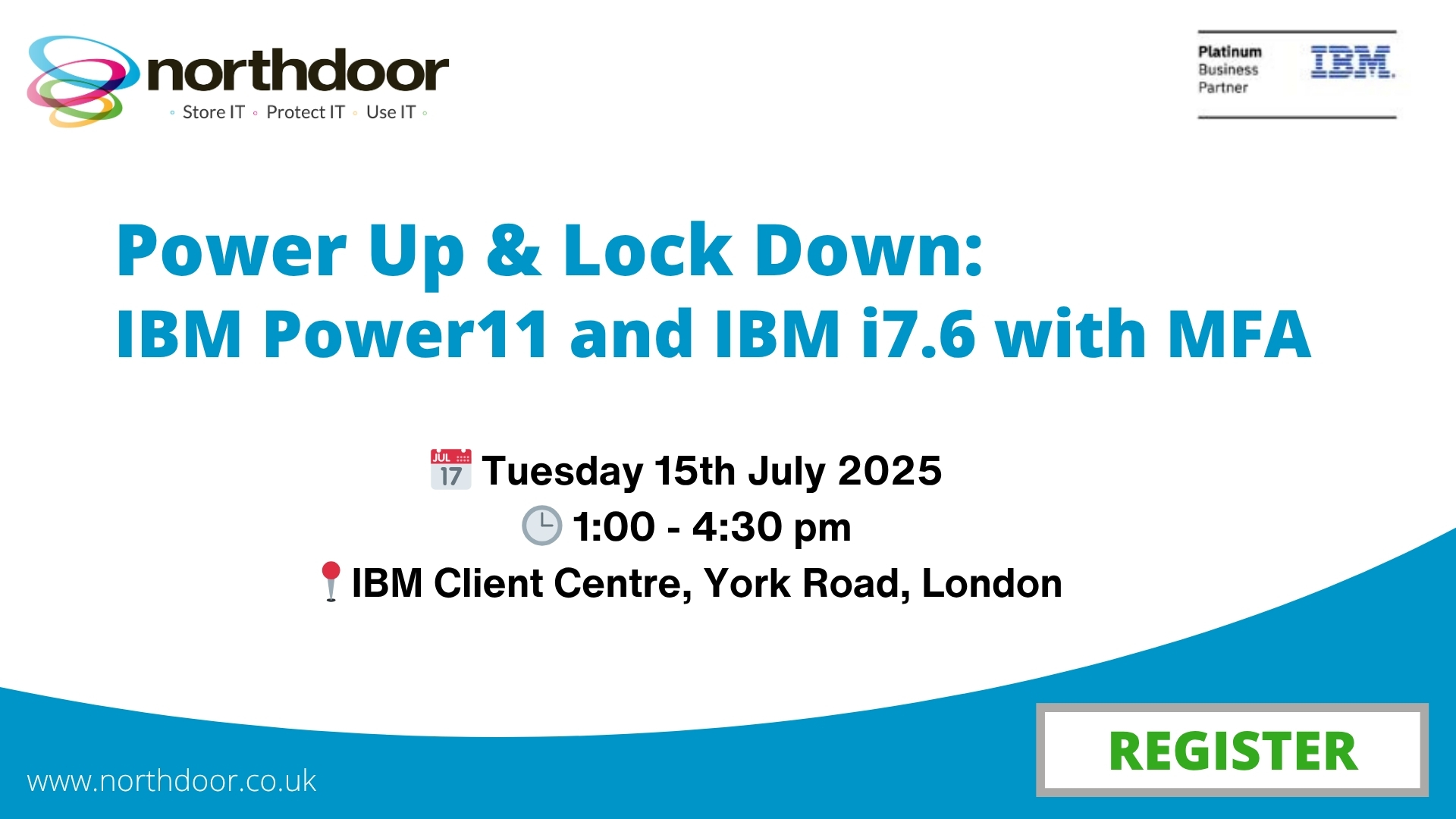 IBM Power11 and IBM i7.6 with MFA Event London | Northdoor